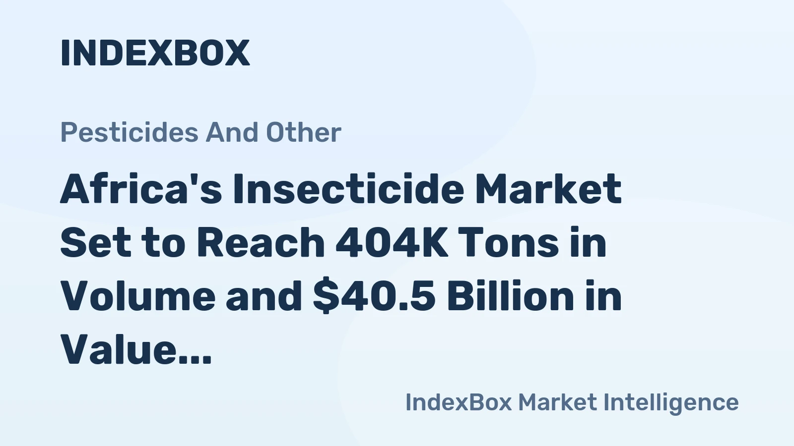 Africa's Insecticide Market Set to Reach 404K Tons in Volume and $40.5 Billion in Value