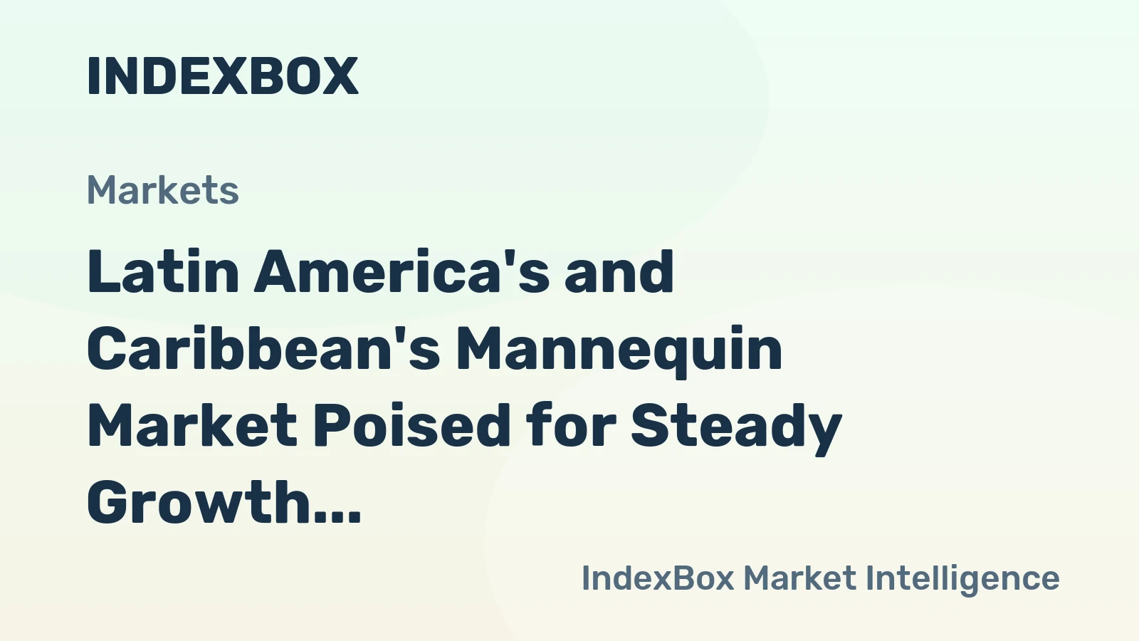 Latin America's and Caribbean's Mannequin Market Poised for Steady Growth with 1.3% CAGR in Value