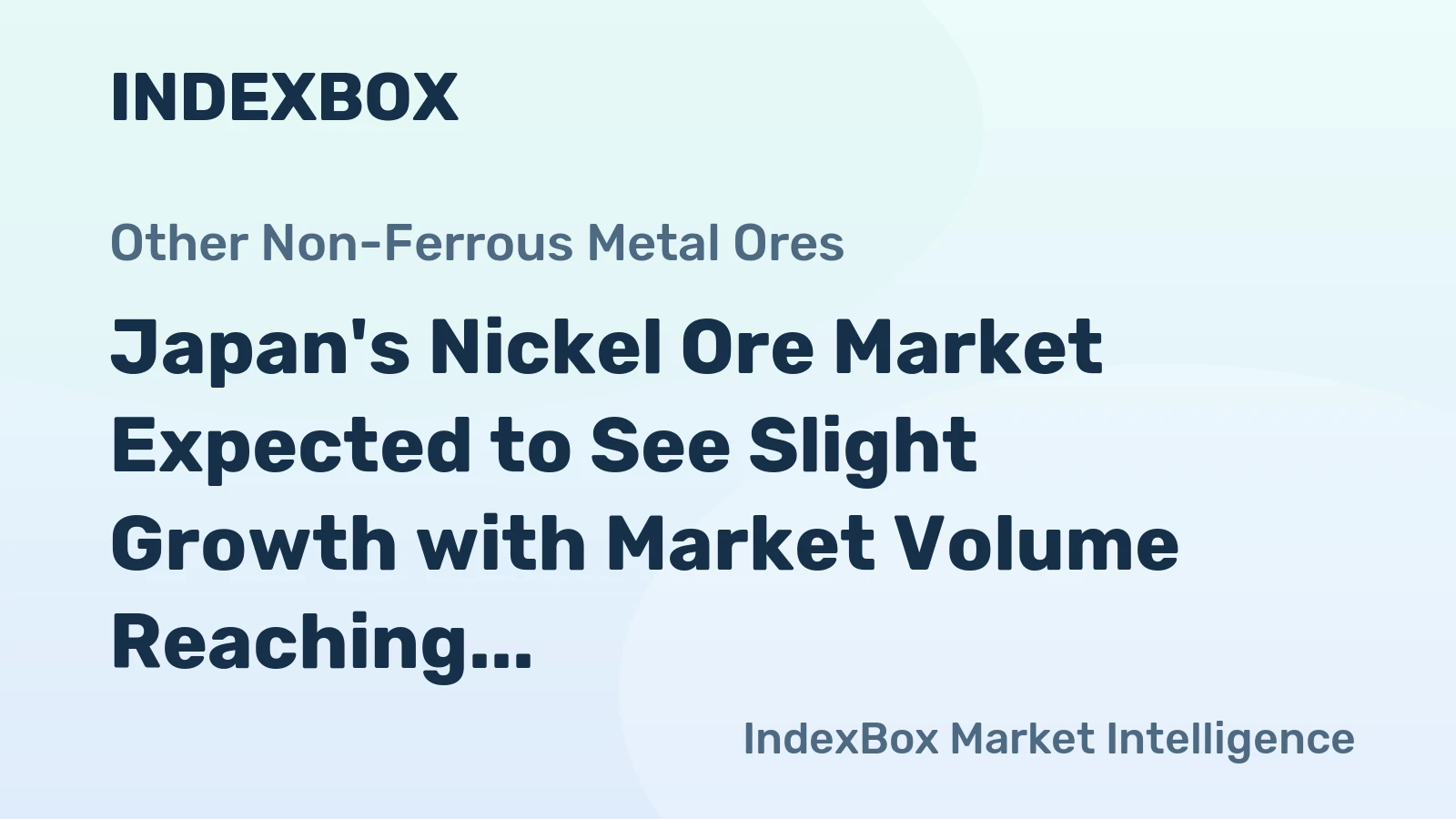 Japan's Nickel Ore Market Expected to See Slight Growth with Market Volume Reaching 694K tons and Market Value Rising to $54M by 2035