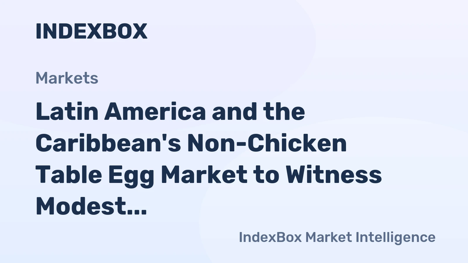 Latin America and the Caribbean's Non-Chicken Table Egg Market to Witness Modest Growth with +1.8% CAGR by 2035