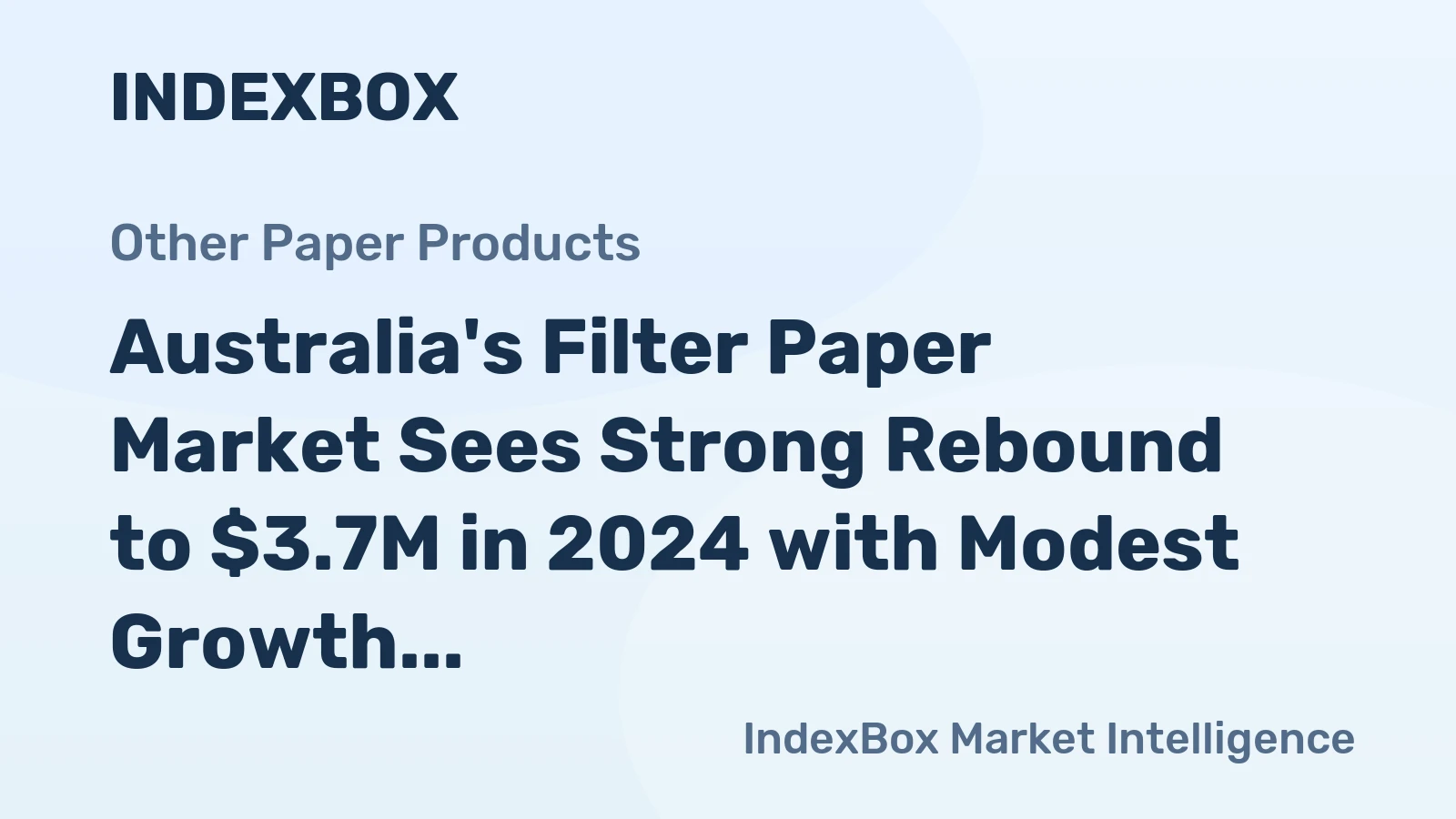 Australia's Filter Paper Market Sees Strong Rebound to $3.7M in 2024 with Modest Growth Forecast