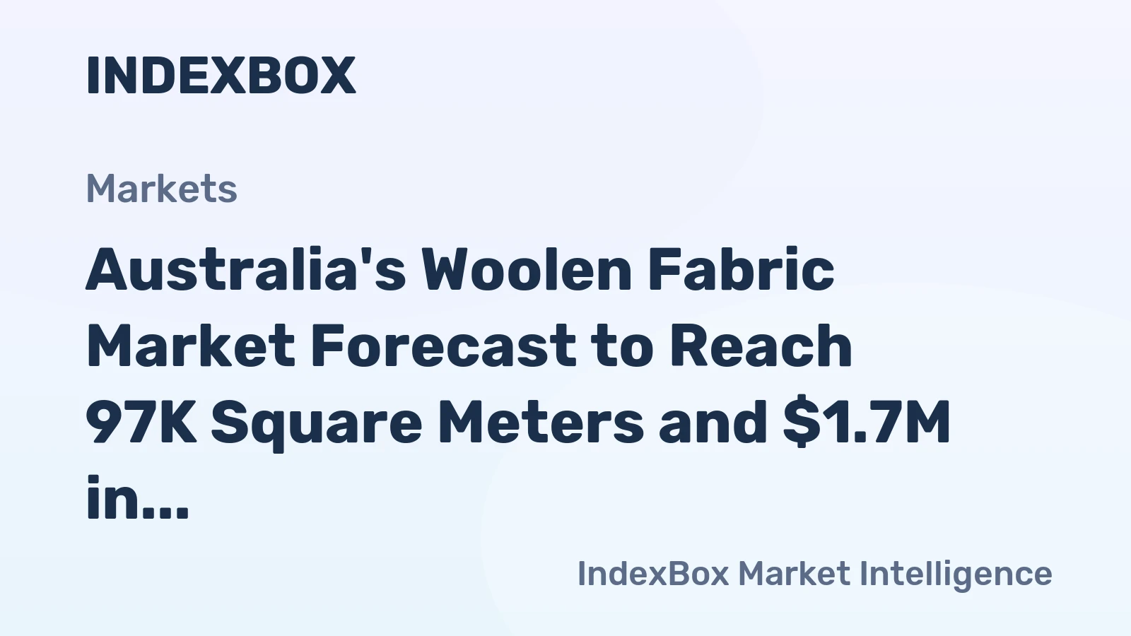Australia's Woolen Fabric Market Forecast to Reach 97K Square Meters and $1.7M in Value by 2035