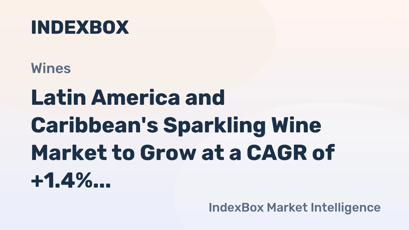 Latin America and Caribbean's Sparkling Wine Market to Grow at a CAGR of +1.4% to Reach $970M by 2035