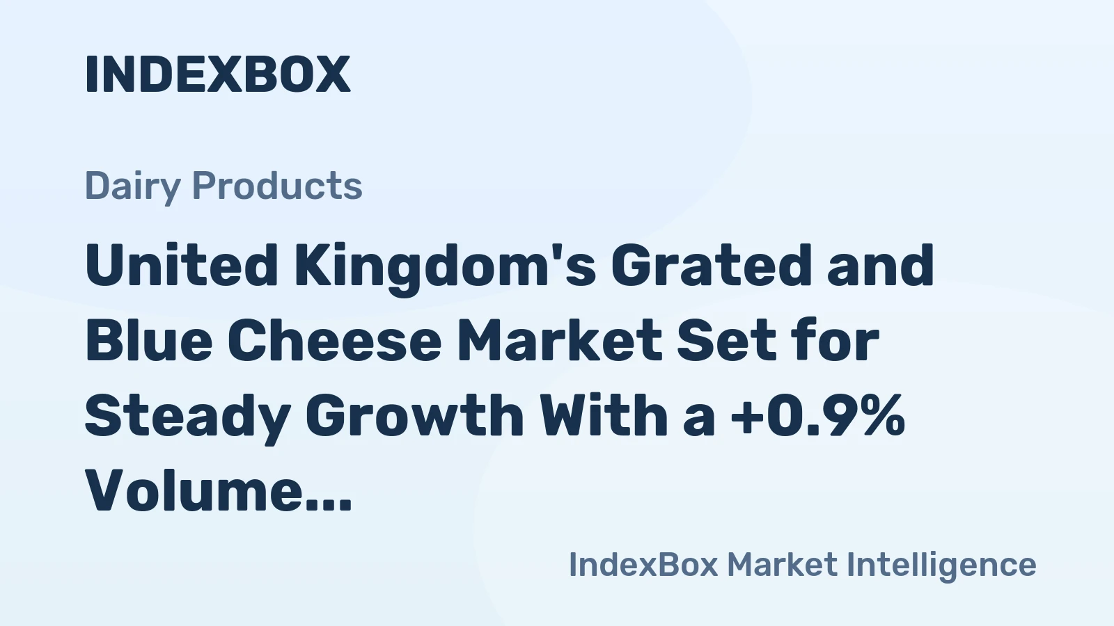 United Kingdom's Grated and Blue Cheese Market Set for Steady Growth With a +0.9% Volume CAGR Through 2035