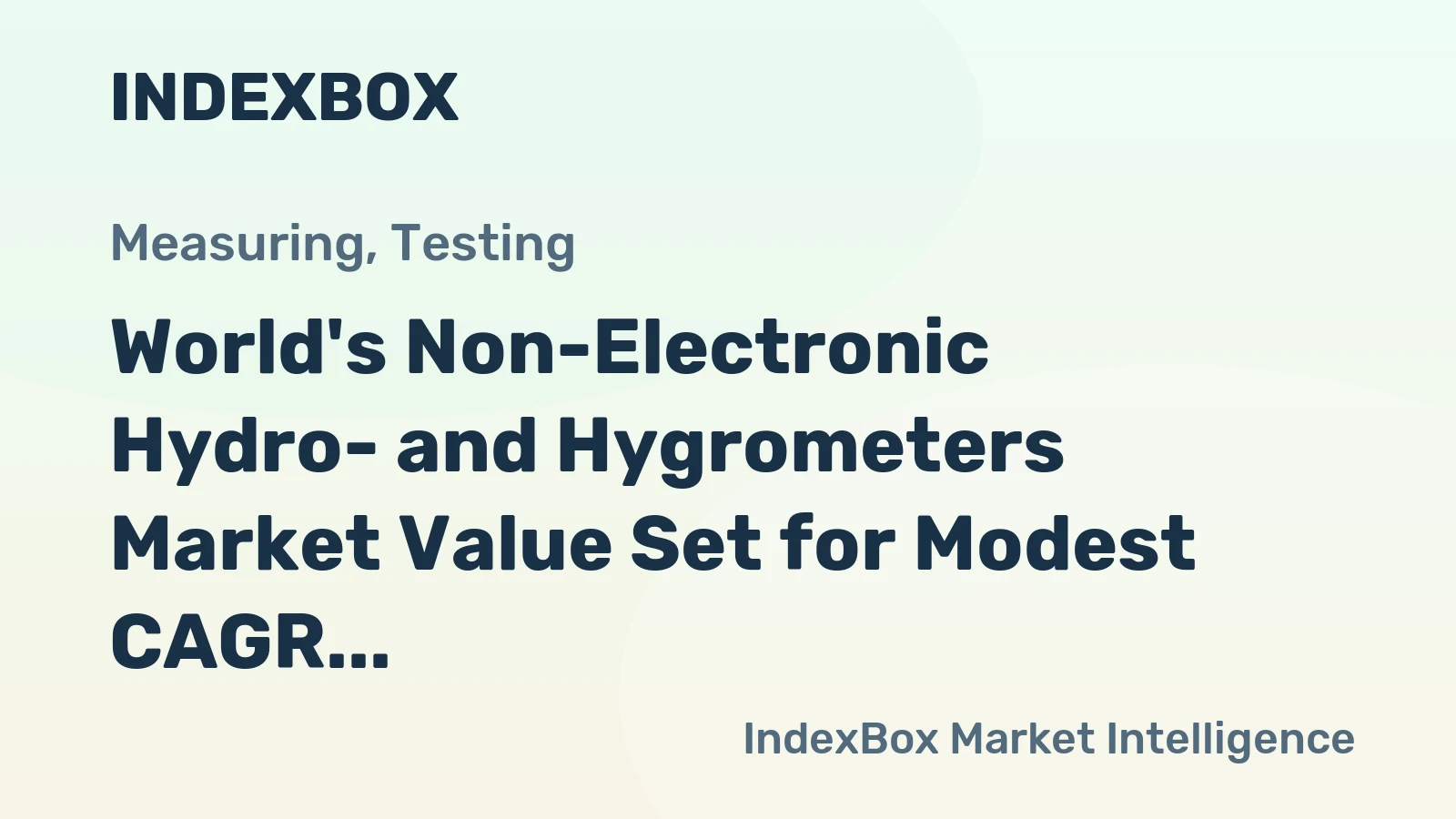World's Non-Electronic Hydro- and Hygrometers Market Value Set for Modest CAGR of +1.3% Through 2035