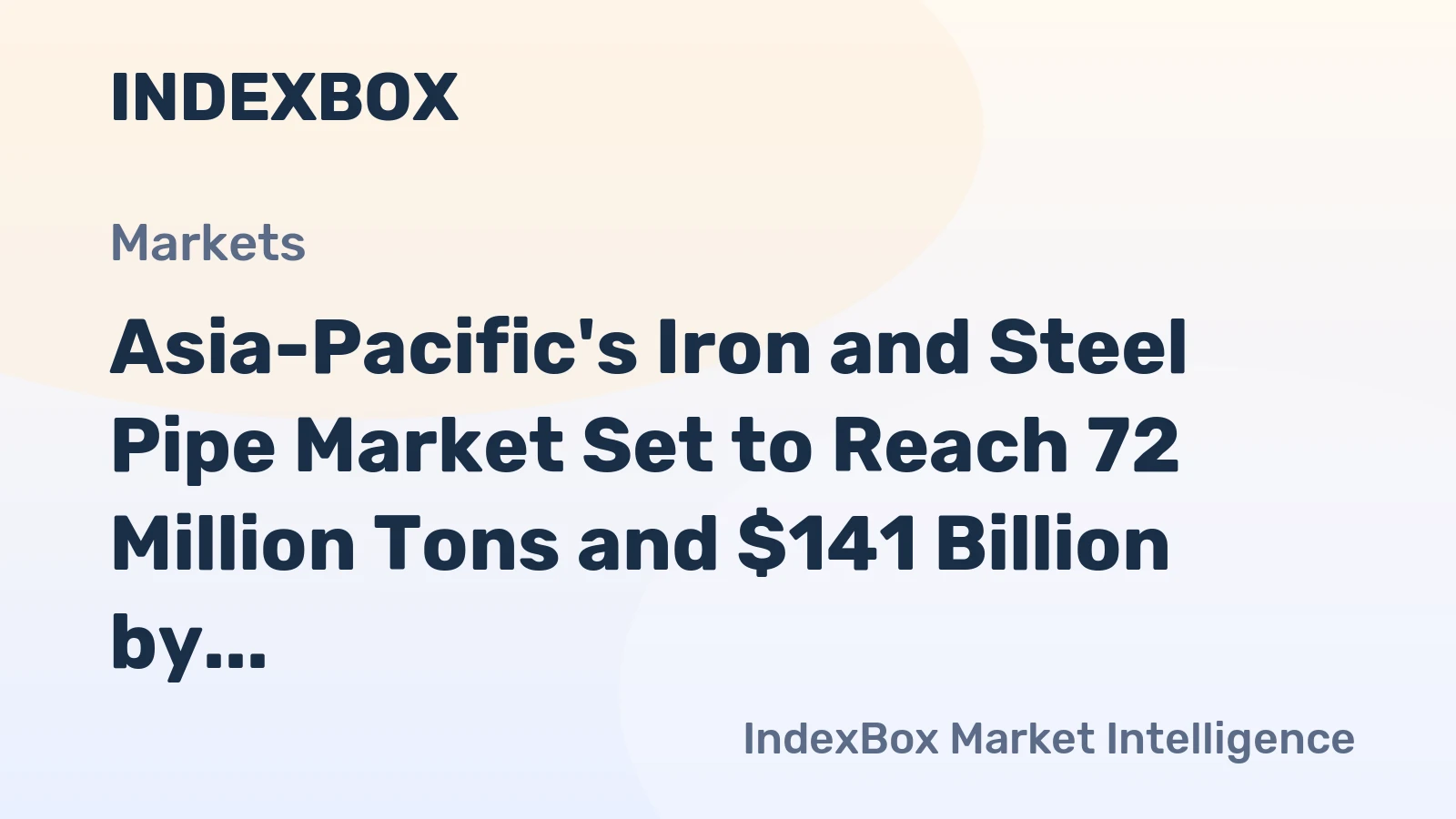 Asia-Pacific's Iron and Steel Pipe Market Set to Reach 72 Million Tons and $141 Billion by 2035