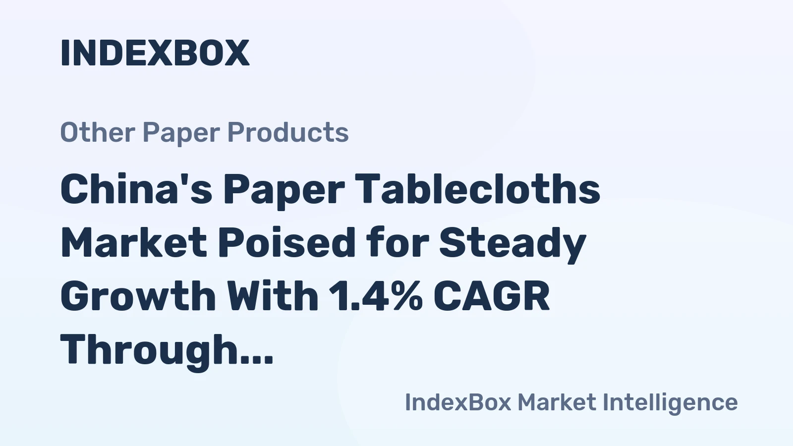China's Paper Tablecloths Market Poised for Steady Growth With 1.4% CAGR Through 2035