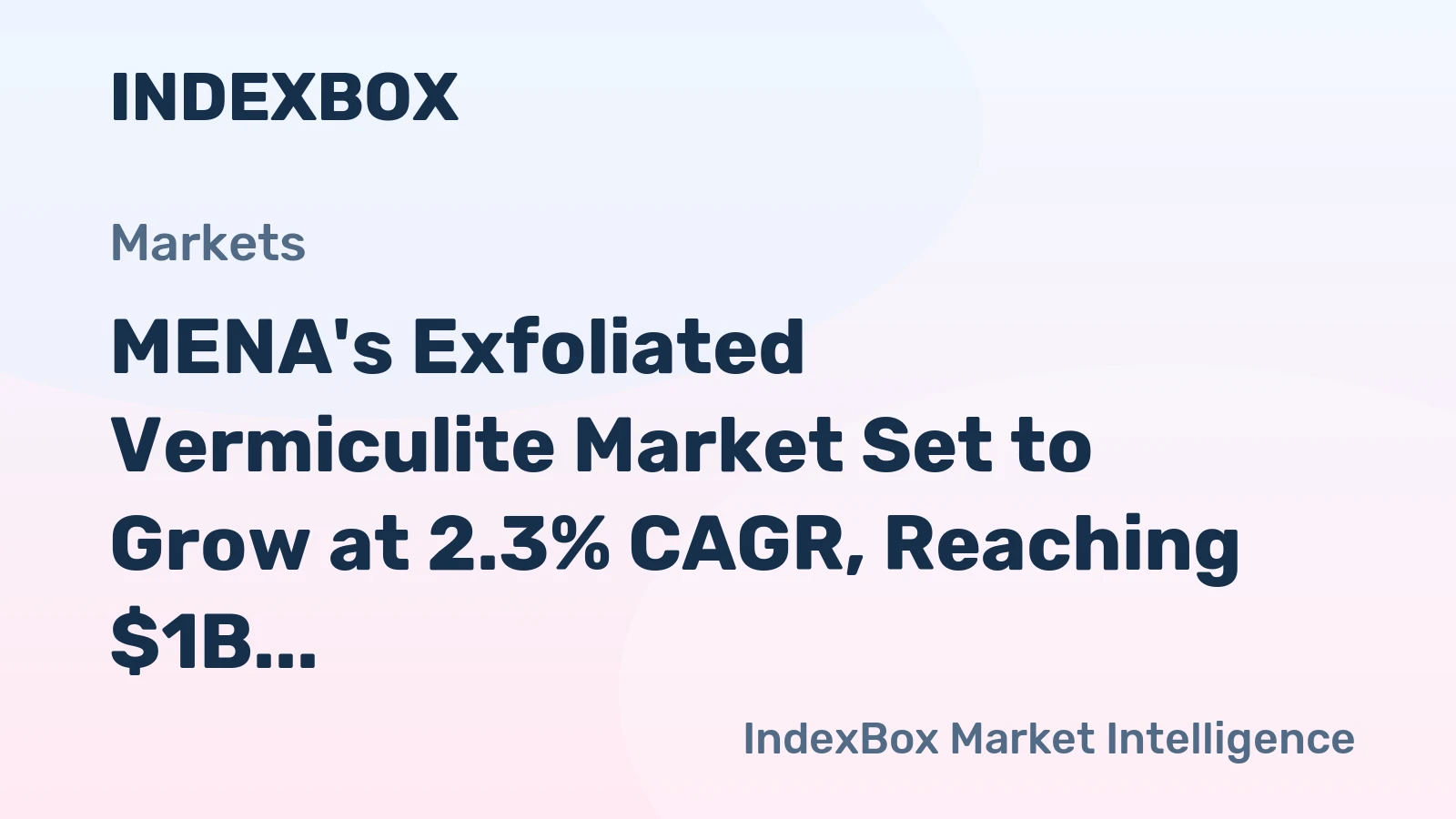MENA's Exfoliated Vermiculite Market Set to Grow at 2.3% CAGR, Reaching $1B by 2035