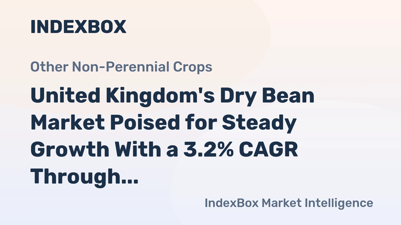 United Kingdom's Dry Bean Market Poised for Steady Growth With a 3.2% CAGR Through 2035