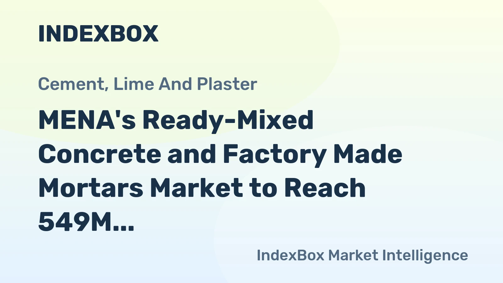 MENA's Ready-Mixed Concrete and Factory Made Mortars Market to Reach 549M Tons by 2035 with +1.9% CAGR