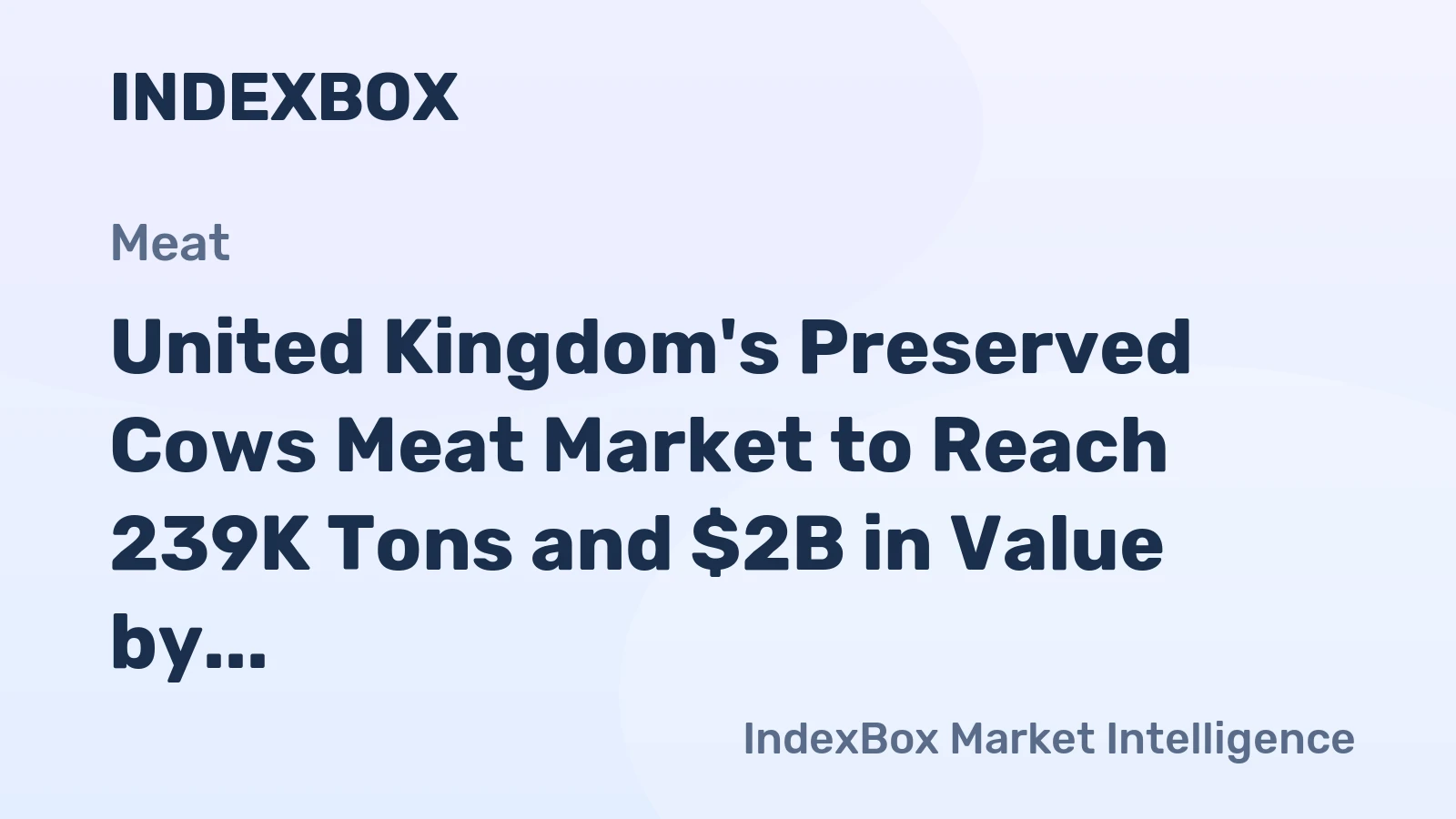 United Kingdom's Preserved Cows Meat Market to Reach 239K Tons and $2B in Value by 2035