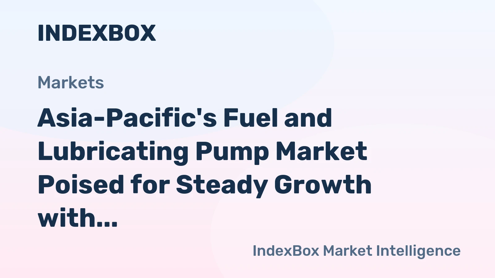 Asia-Pacific's Fuel and Lubricating Pump Market Poised for Steady Growth with a +0.9% CAGR Through 2035