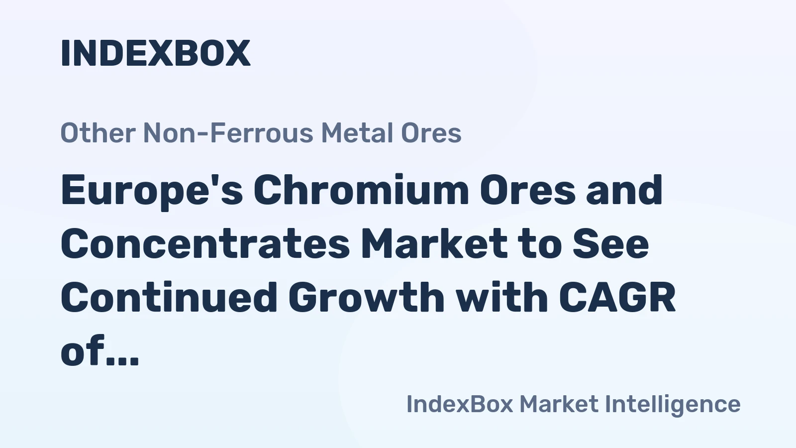 Europe's Chromium Ores and Concentrates Market to See Continued Growth with CAGR of +1.7% through 2035