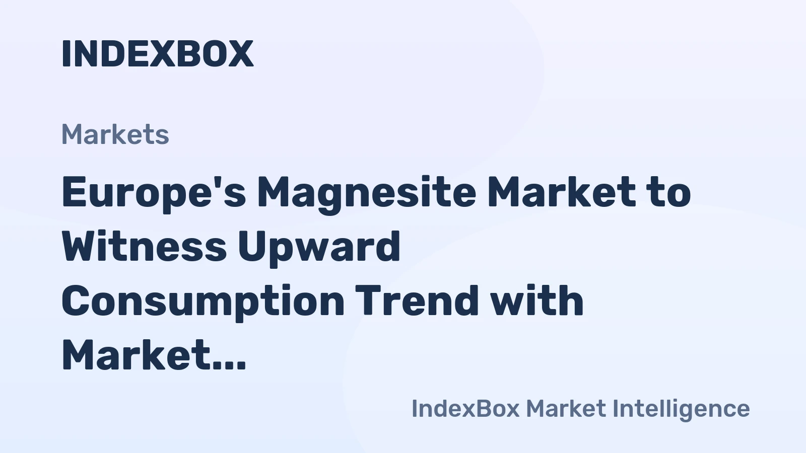 Europe's Magnesite Market to Witness Upward Consumption Trend with Market Volume Reaching 4.5M Tons and Market Value Reaching $1.7B by 2035