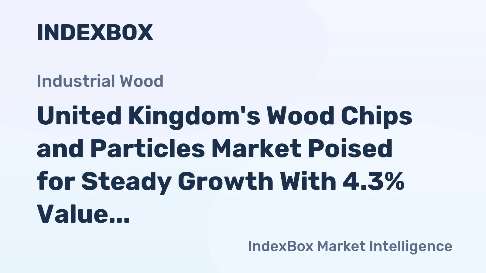United Kingdom's Wood Chips and Particles Market Poised for Steady Growth With 4.3% Value CAGR Through 2035