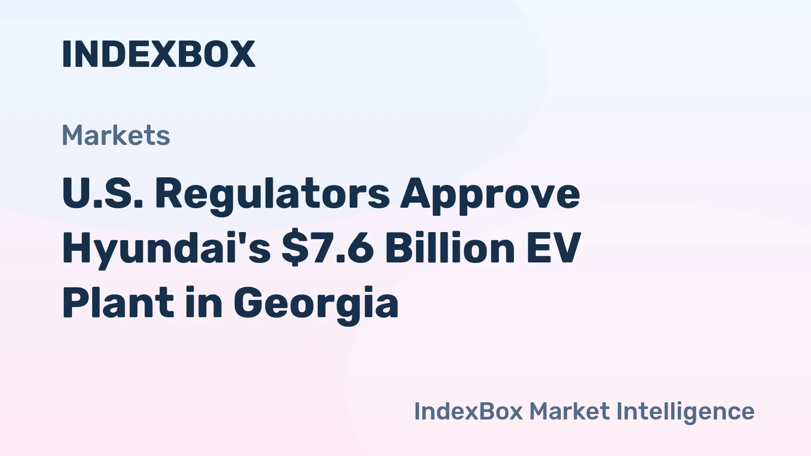 U.S. Regulators Approve Hyundai's $7.6 Billion EV Plant in Georgia