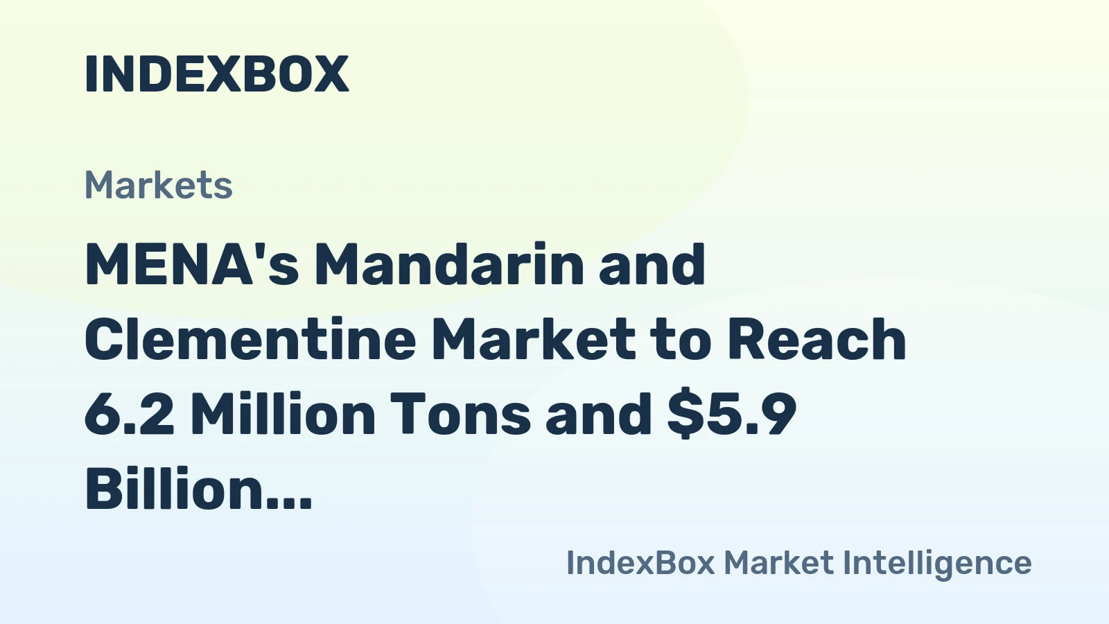 MENA's Mandarin and Clementine Market to Reach 6.2 Million Tons and $5.9 Billion