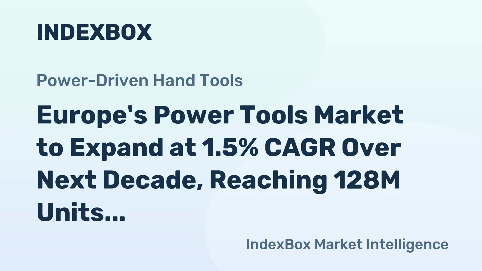 Europe's Power Tools Market to Expand at 1.5% CAGR Over Next Decade, Reaching 128M Units by 2035