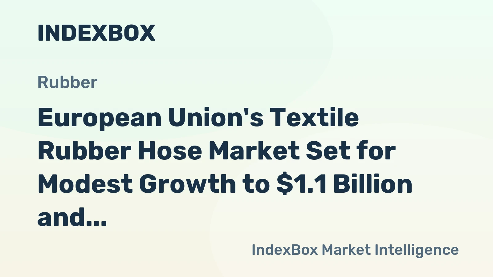 European Union's Textile Rubber Hose Market Set for Modest Growth to $1.1 Billion and 89K Tons by 2035