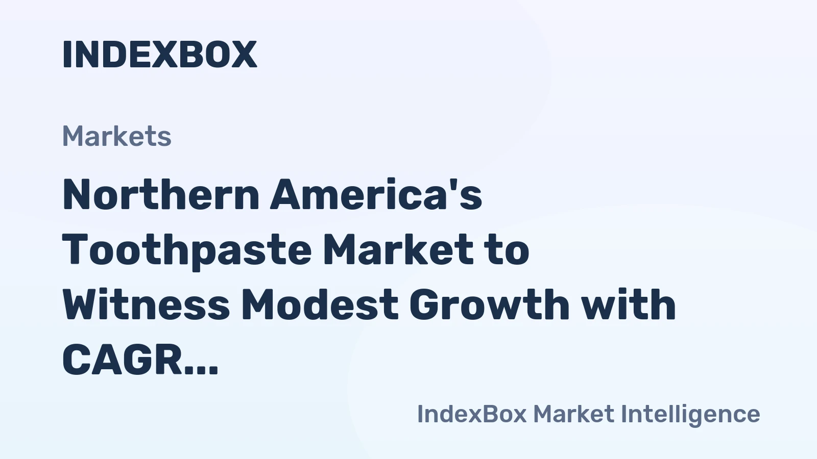 Northern America's Toothpaste Market to Witness Modest Growth with CAGR of +1.7%