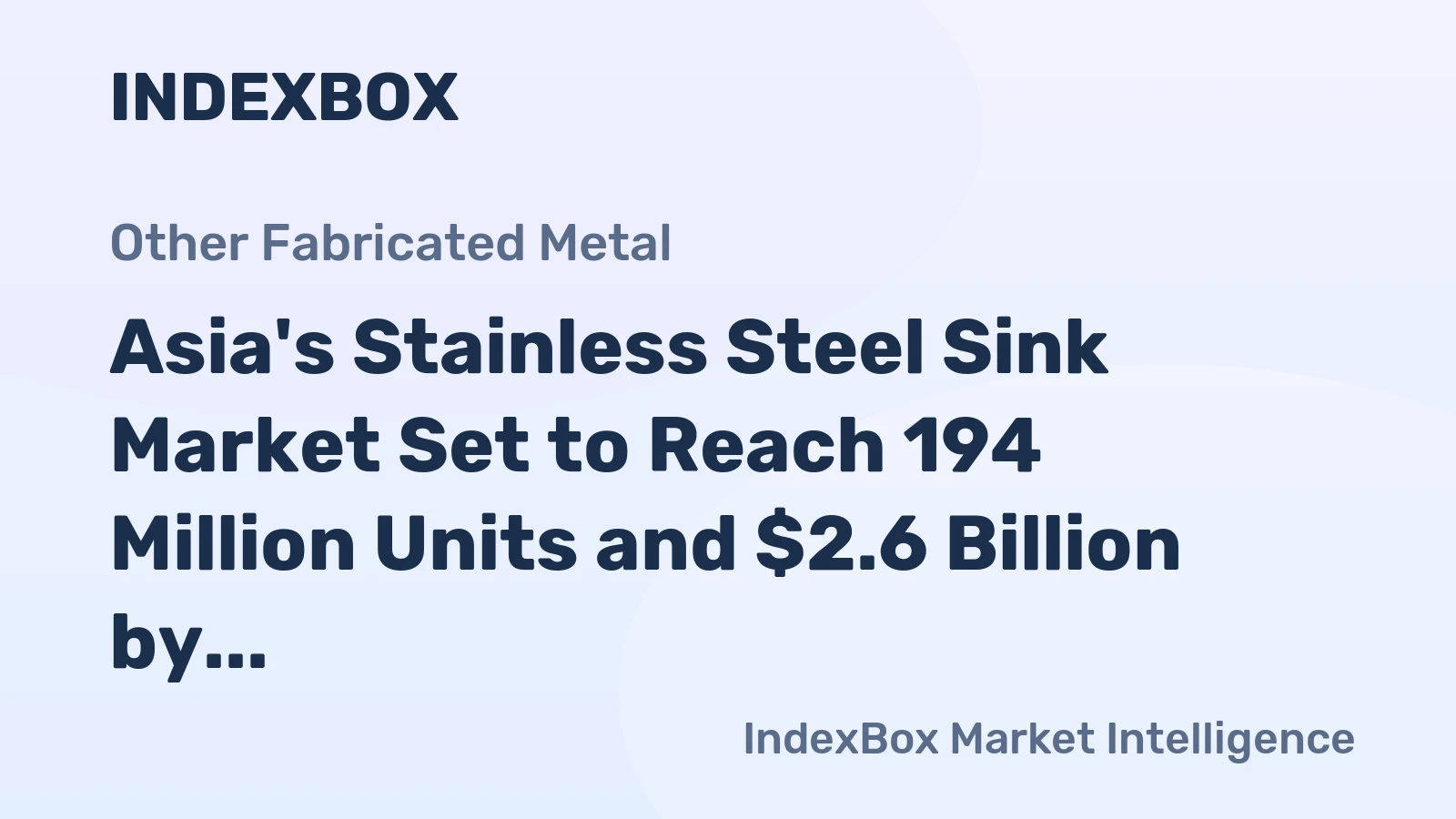Asia's Stainless Steel Sink Market Set to Reach 194 Million Units and $2.6 Billion by 2035