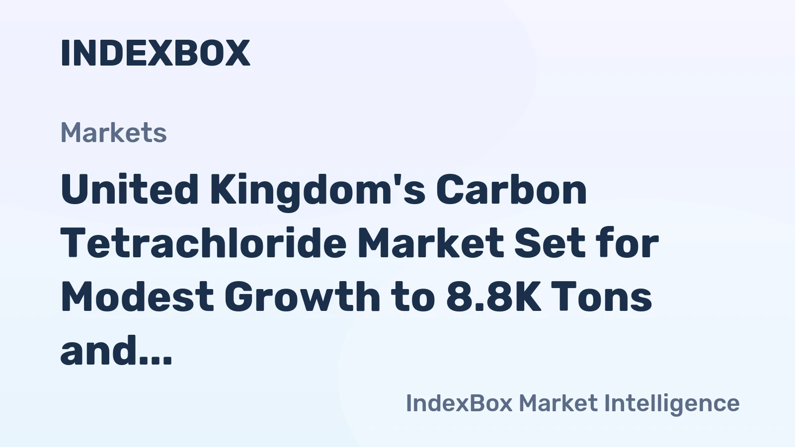United Kingdom's Carbon Tetrachloride Market Set for Modest Growth to 8.8K Tons and $4.1M