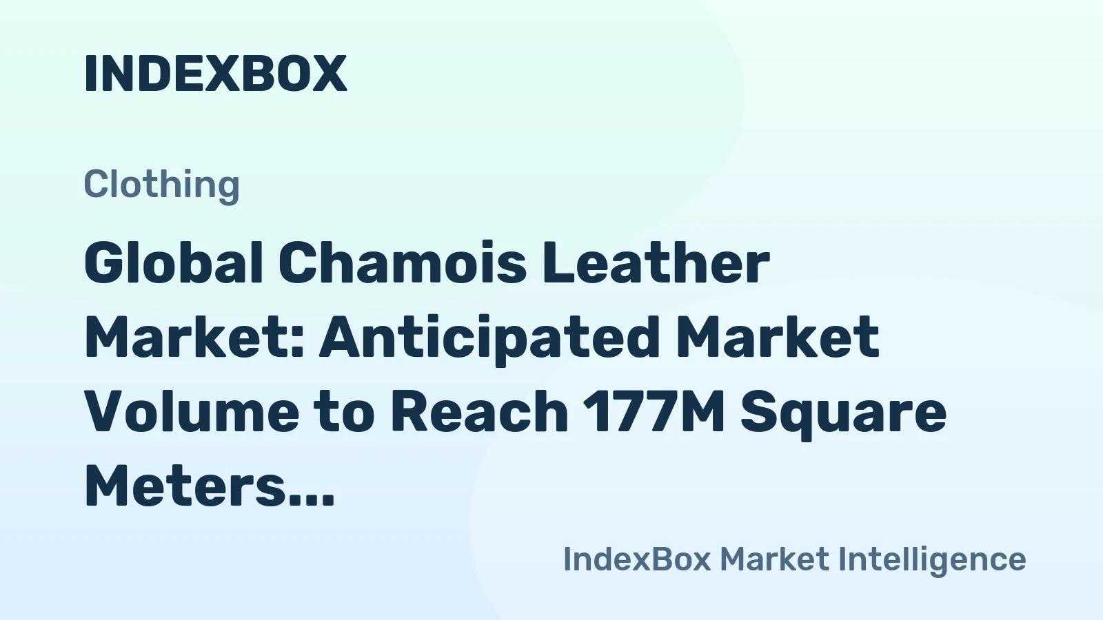 Global Chamois Leather Market: Anticipated Market Volume to Reach 177M Square Meters by 2035, Valued at $4.8B