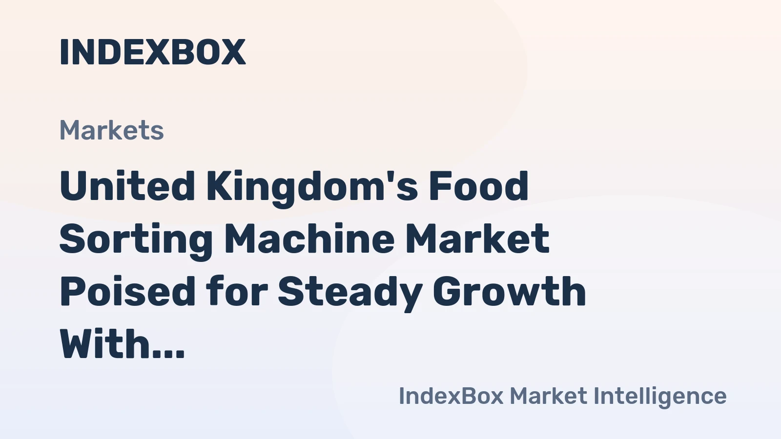 United Kingdom's Food Sorting Machine Market Poised for Steady Growth With 5.5% CAGR in Value