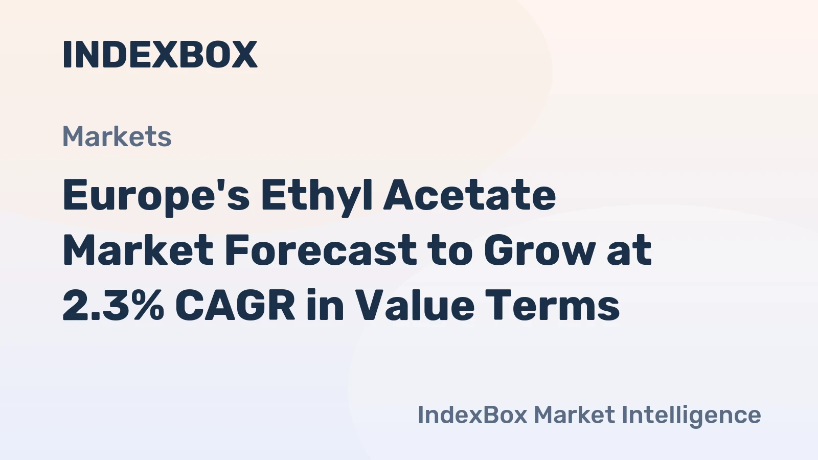 Europe's Ethyl Acetate Market Forecast to Grow at 2.3% CAGR in Value Terms