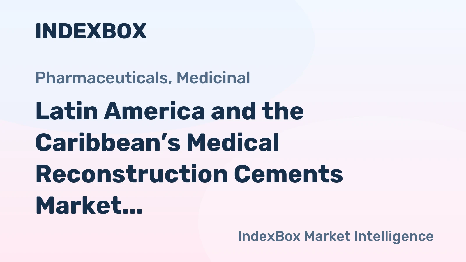 Latin America and the Caribbean’s Medical Reconstruction Cements Market Poised for Steady Growth with a 1.4% CAGR in Value