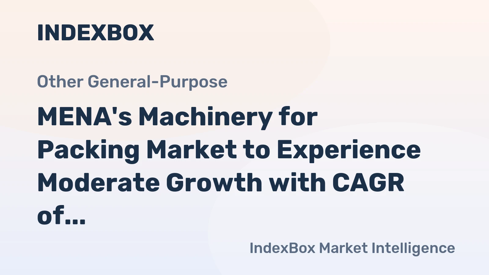 MENA's Machinery for Packing Market to Experience Moderate Growth with CAGR of +0.8% - Anticipated to Reach $1B by 2035