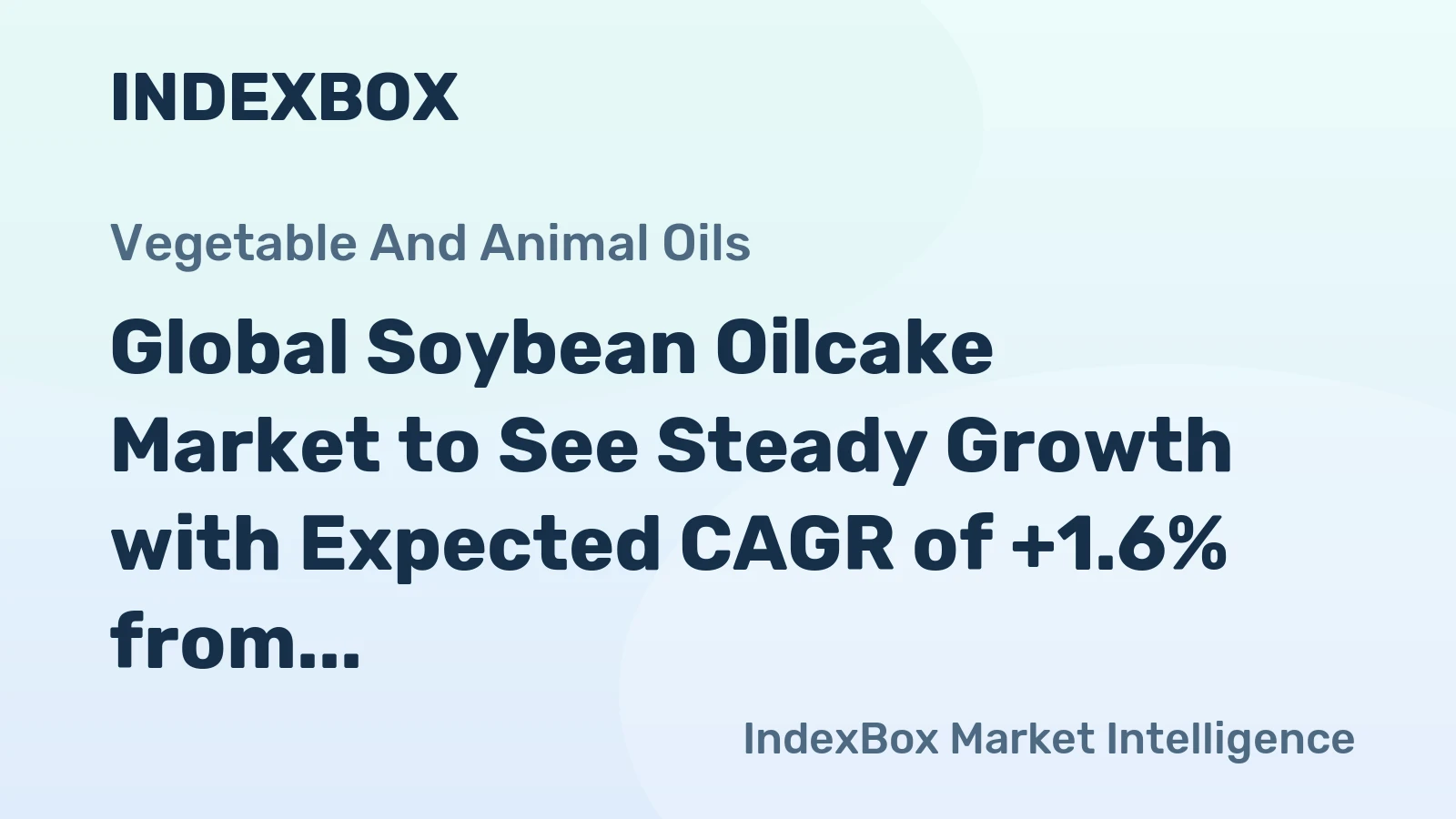 Global Soybean Oilcake Market to See Steady Growth with Expected CAGR of +1.6% from 2024 to 2030