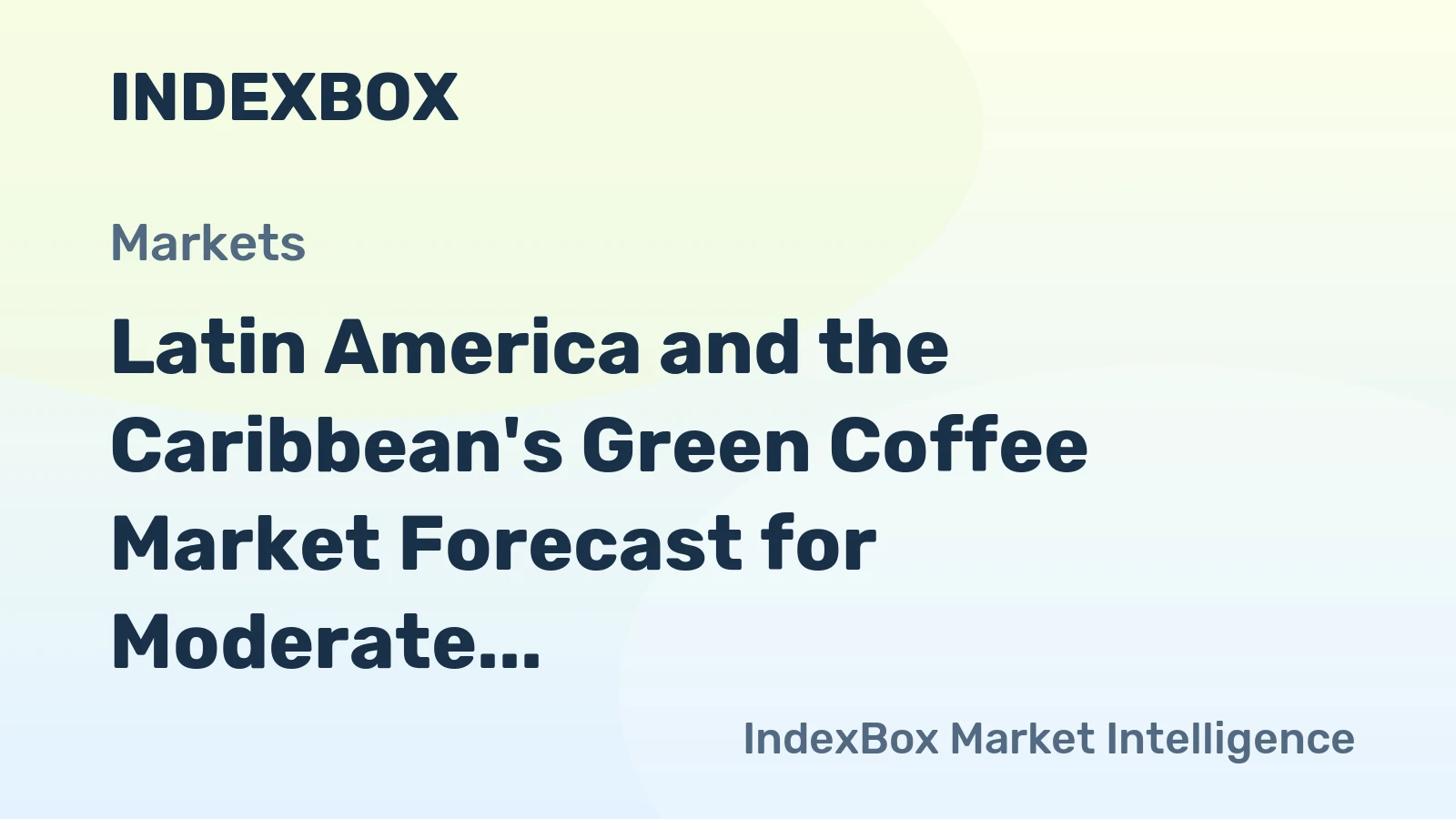 Latin America and the Caribbean's Green Coffee Market Forecast for Moderate 2.1% CAGR Growth in Value