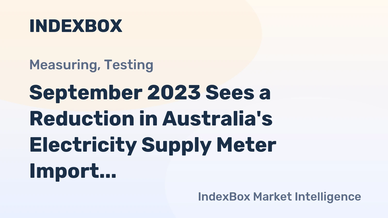 September 2023 Sees a Reduction in Australia's Electricity Supply Meter Import to $8.2M.