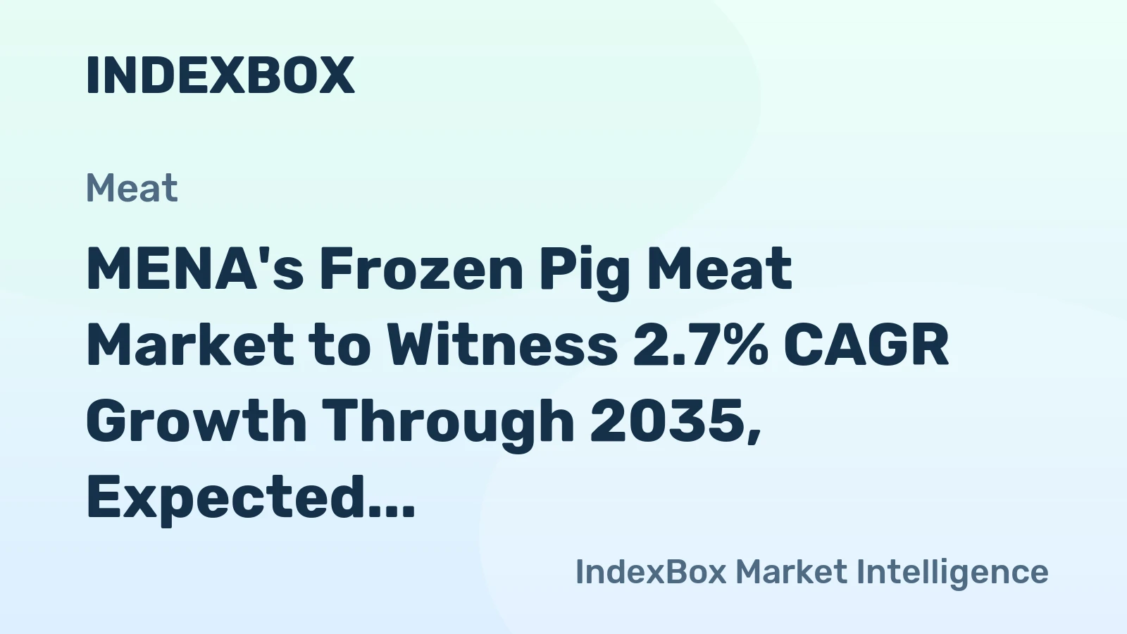 MENA's Frozen Pig Meat Market to Witness 2.7% CAGR Growth Through 2035, Expected to Reach $561M