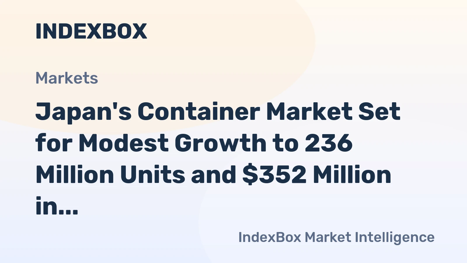 Japan's Container Market Set for Modest Growth to 236 Million Units and $352 Million in Value