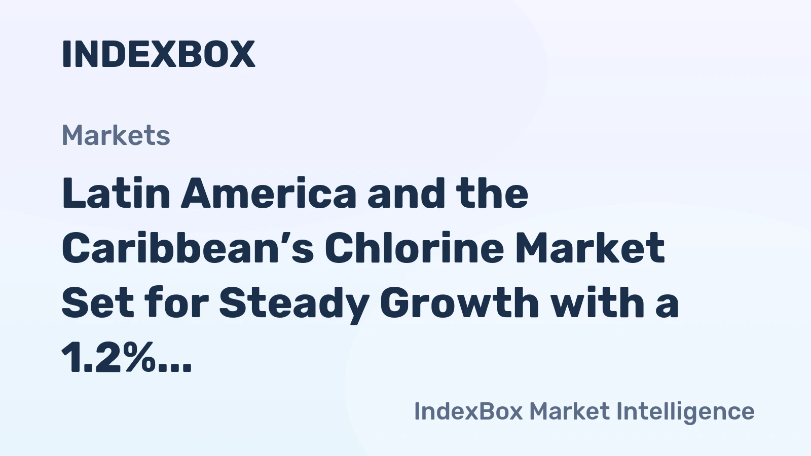 Latin America and the Caribbean’s Chlorine Market Set for Steady Growth with a 1.2% CAGR in Value