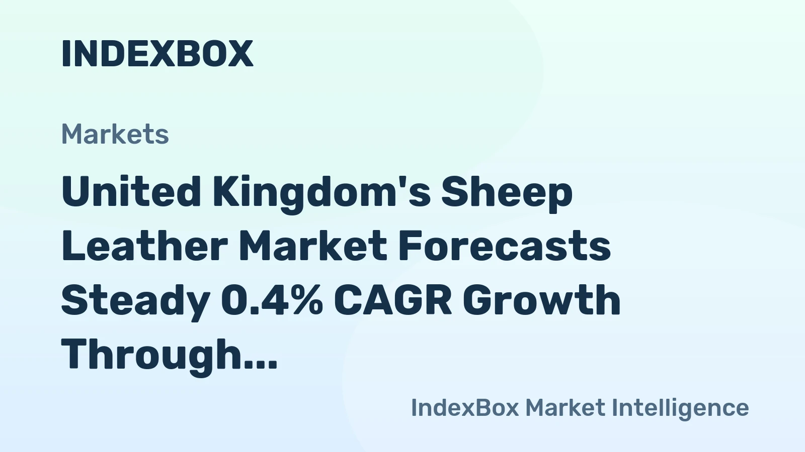 United Kingdom's Sheep Leather Market Forecasts Steady 0.4% CAGR Growth Through 2035