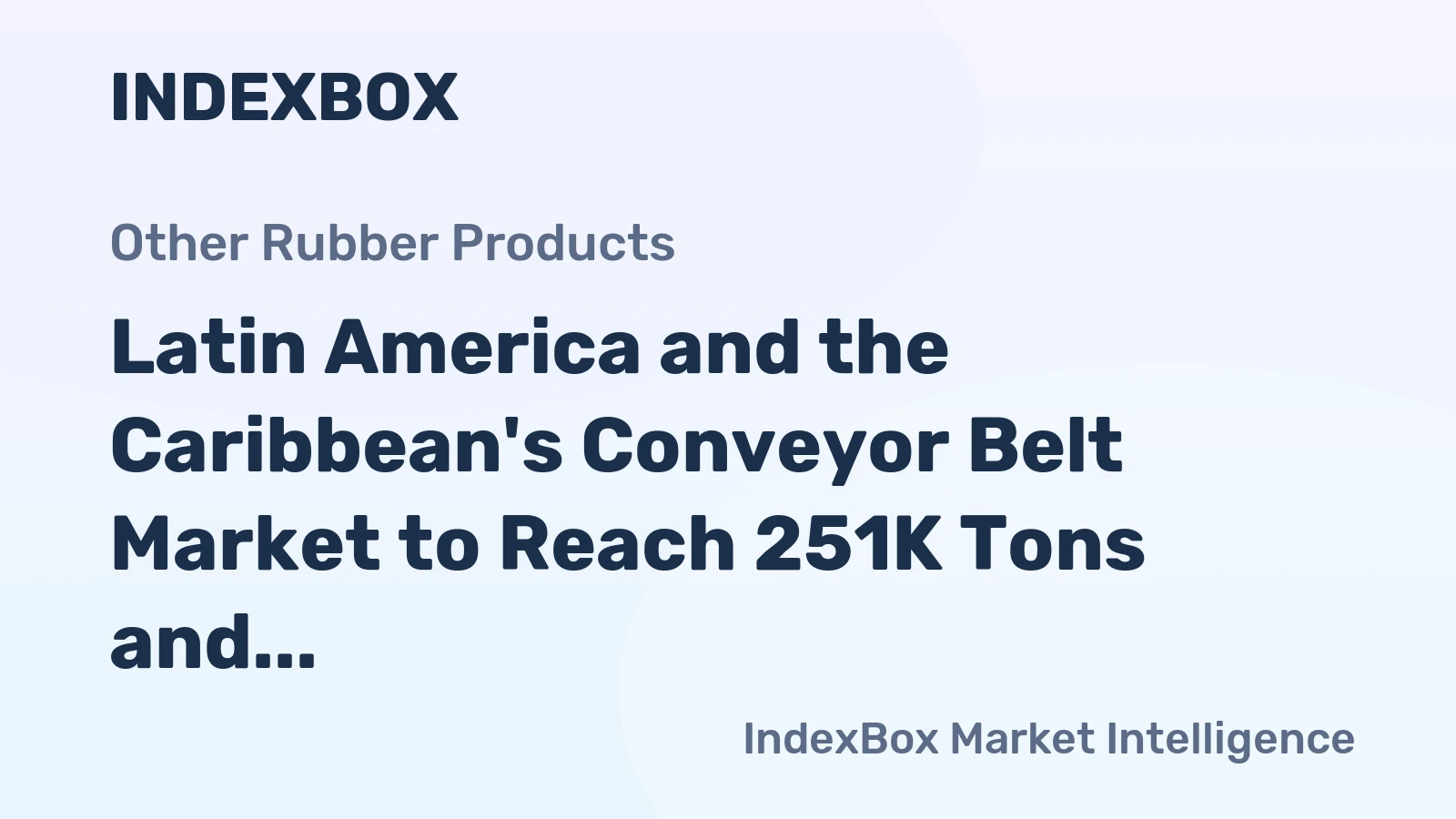 Latin America and the Caribbean's Conveyor Belt Market to Reach 251K Tons and $4B by 2035