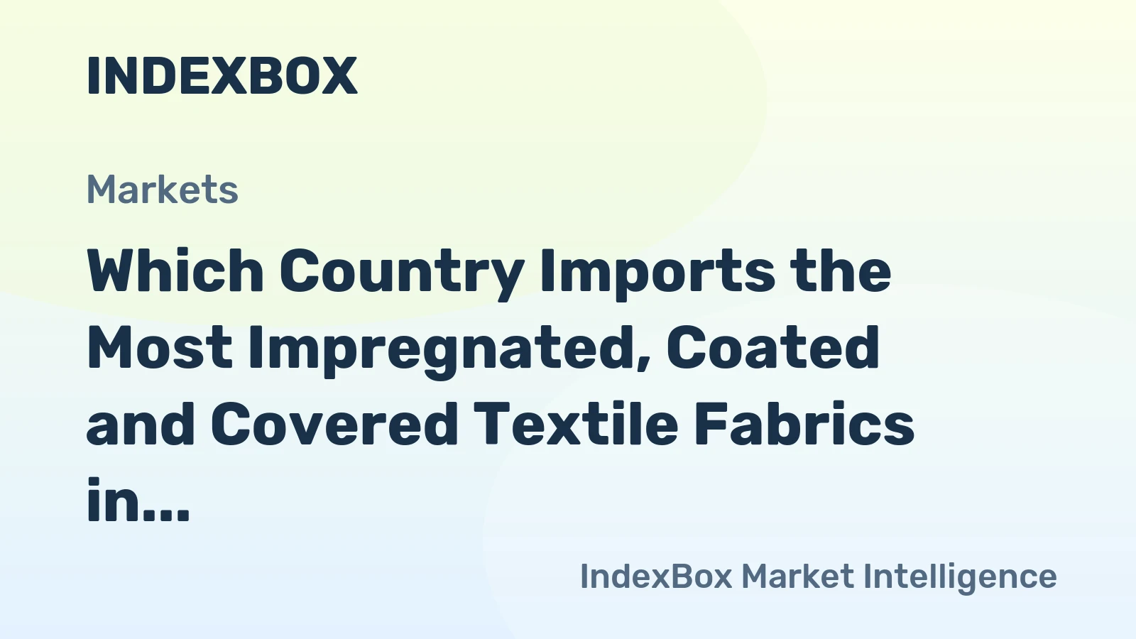 Which Country Imports the Most Impregnated, Coated and Covered Textile Fabrics in the World?