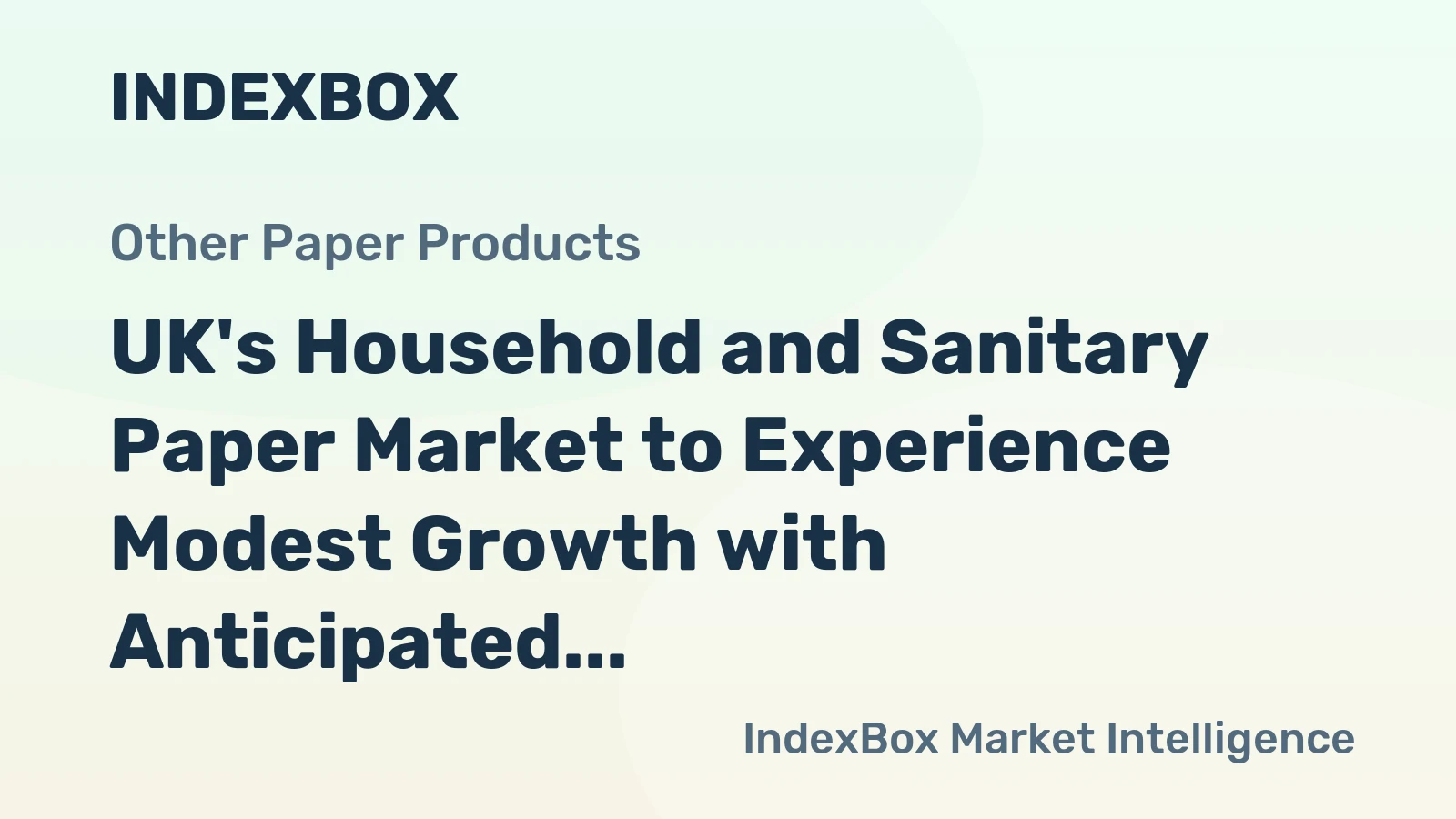 UK's Household and Sanitary Paper Market to Experience Modest Growth with Anticipated CAGR of +0.5%