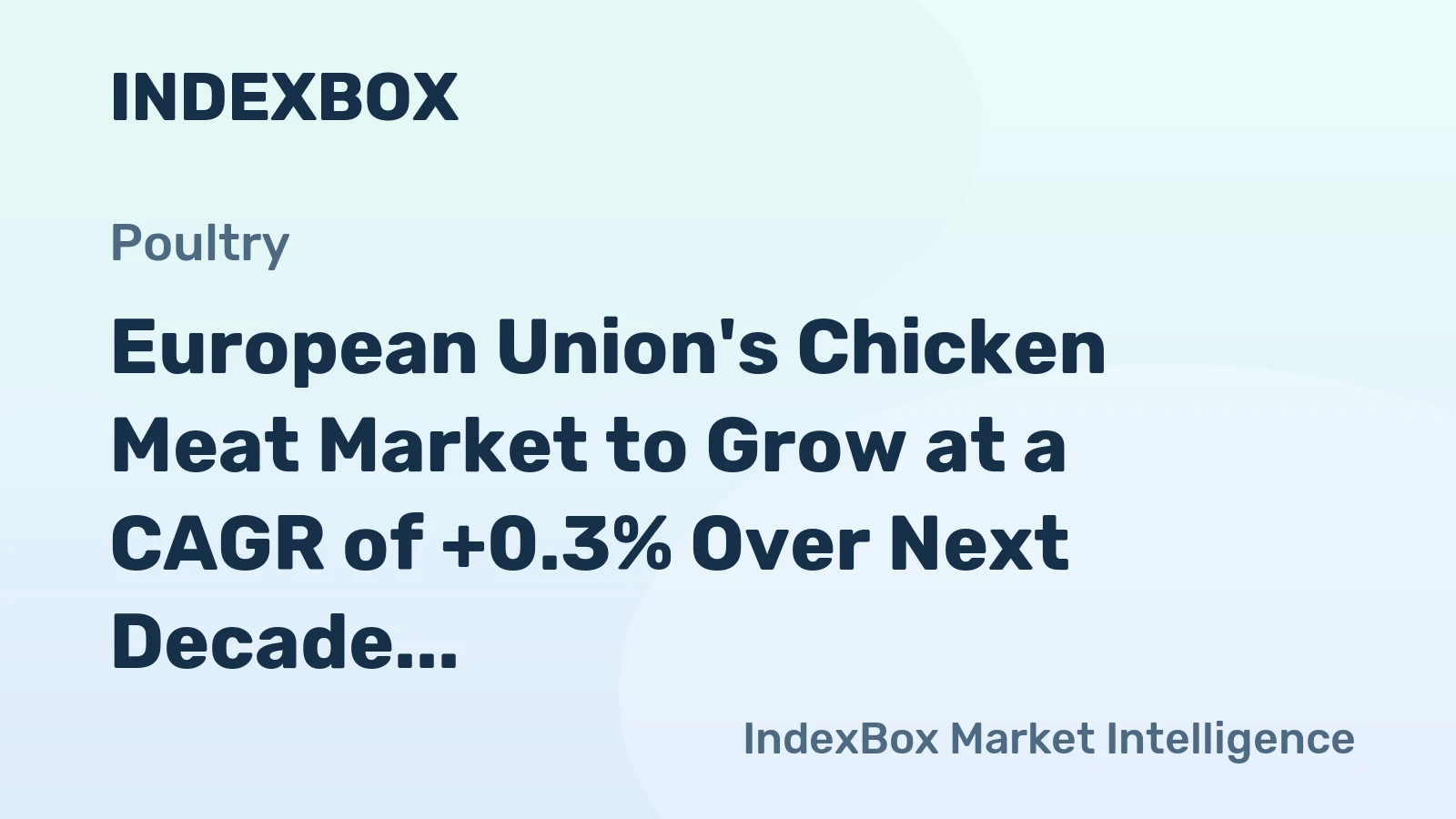 European Union's Chicken Meat Market to Grow at a CAGR of +0.3% Over Next Decade