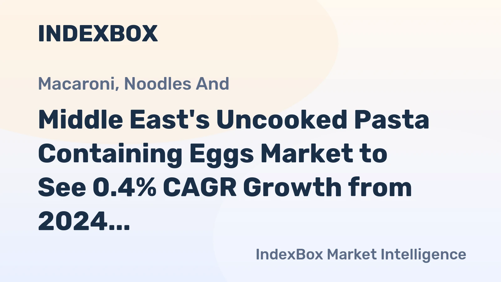 Middle East's Uncooked Pasta Containing Eggs Market to See 0.4% CAGR Growth from 2024 to 2035