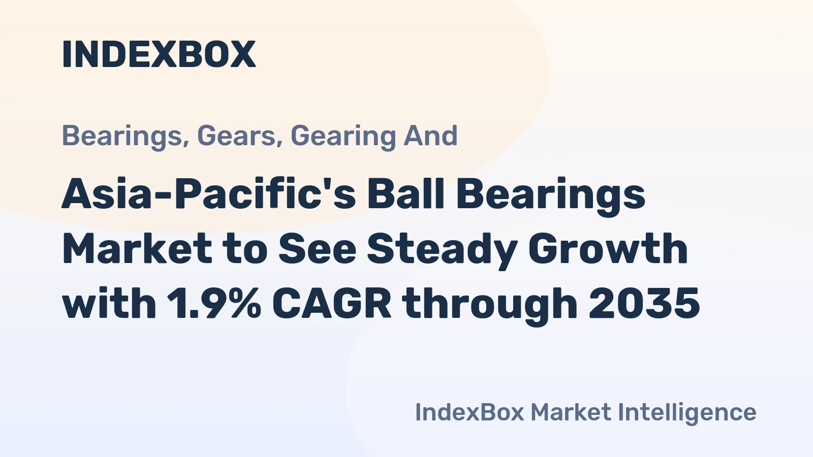 Asia-Pacific's Ball Bearings Market to See Steady Growth with 1.9% CAGR through 2035