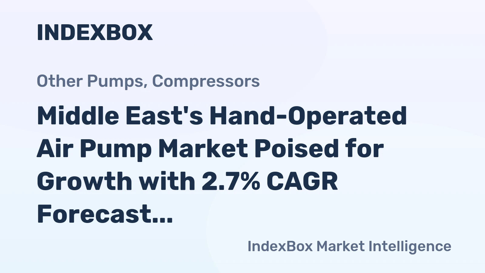 Middle East's Hand-Operated Air Pump Market Poised for Growth with 2.7% CAGR Forecast