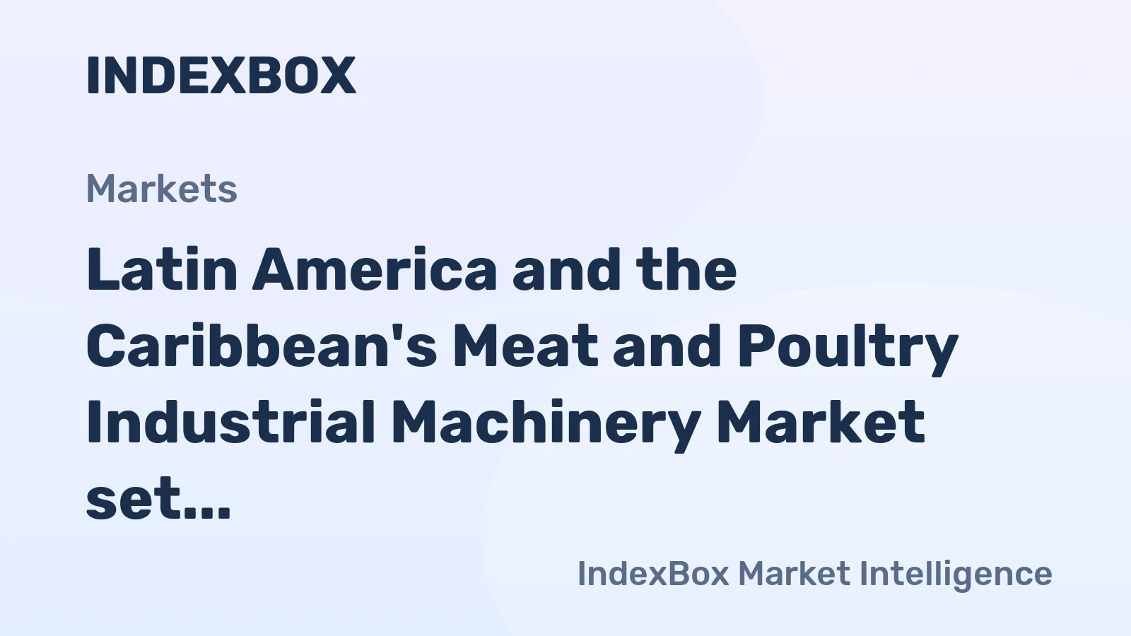 Latin America and the Caribbean's Meat and Poultry Industrial Machinery Market set to Reach 55K Units and $1.3B by 2035