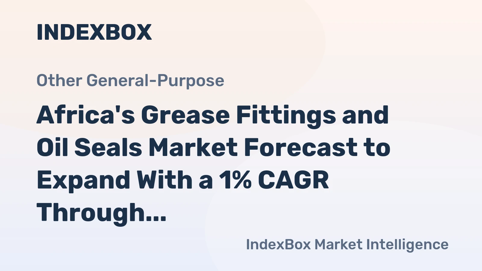Africa's Grease Fittings and Oil Seals Market Forecast to Expand With a 1% CAGR Through 2035
