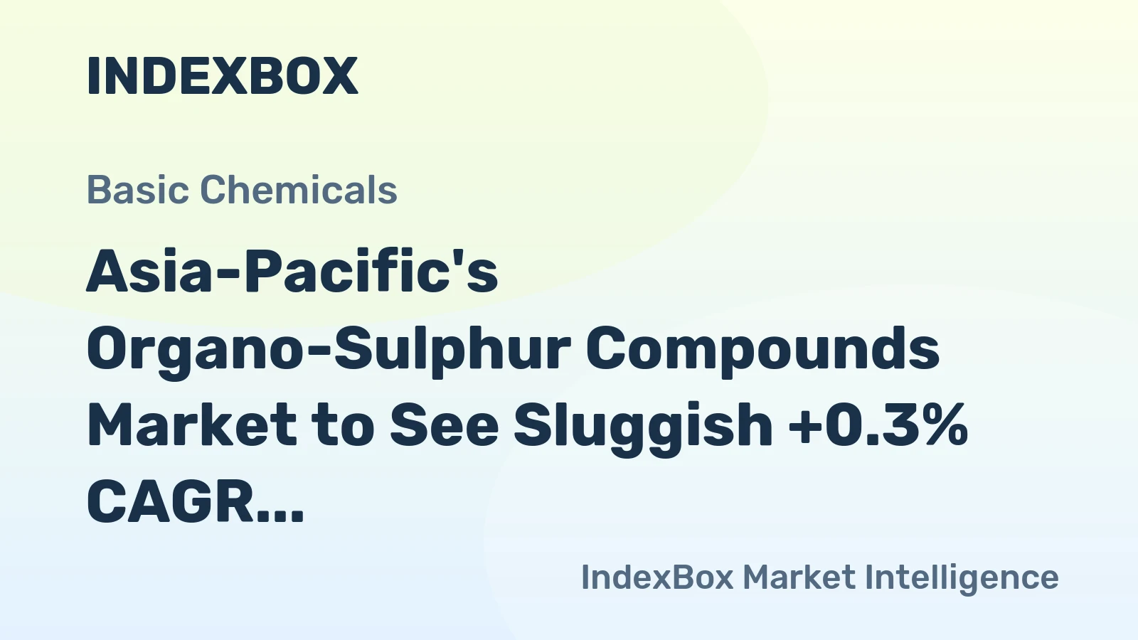 Asia-Pacific's Organo-Sulphur Compounds Market to See Sluggish +0.3% CAGR Growth Through 2035