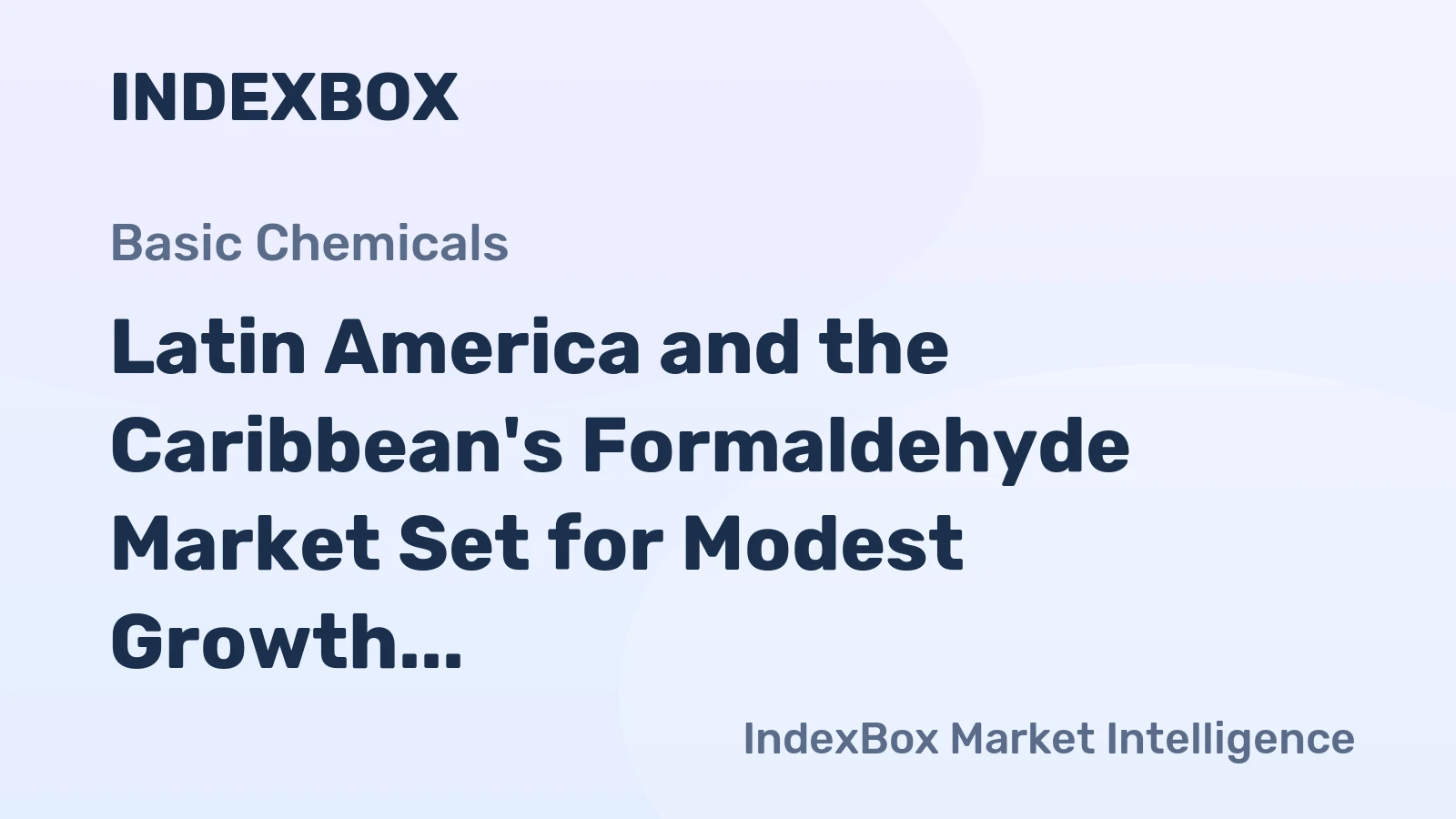 Latin America and the Caribbean's Formaldehyde Market Set for Modest Growth to 1.1M Tons by 2035