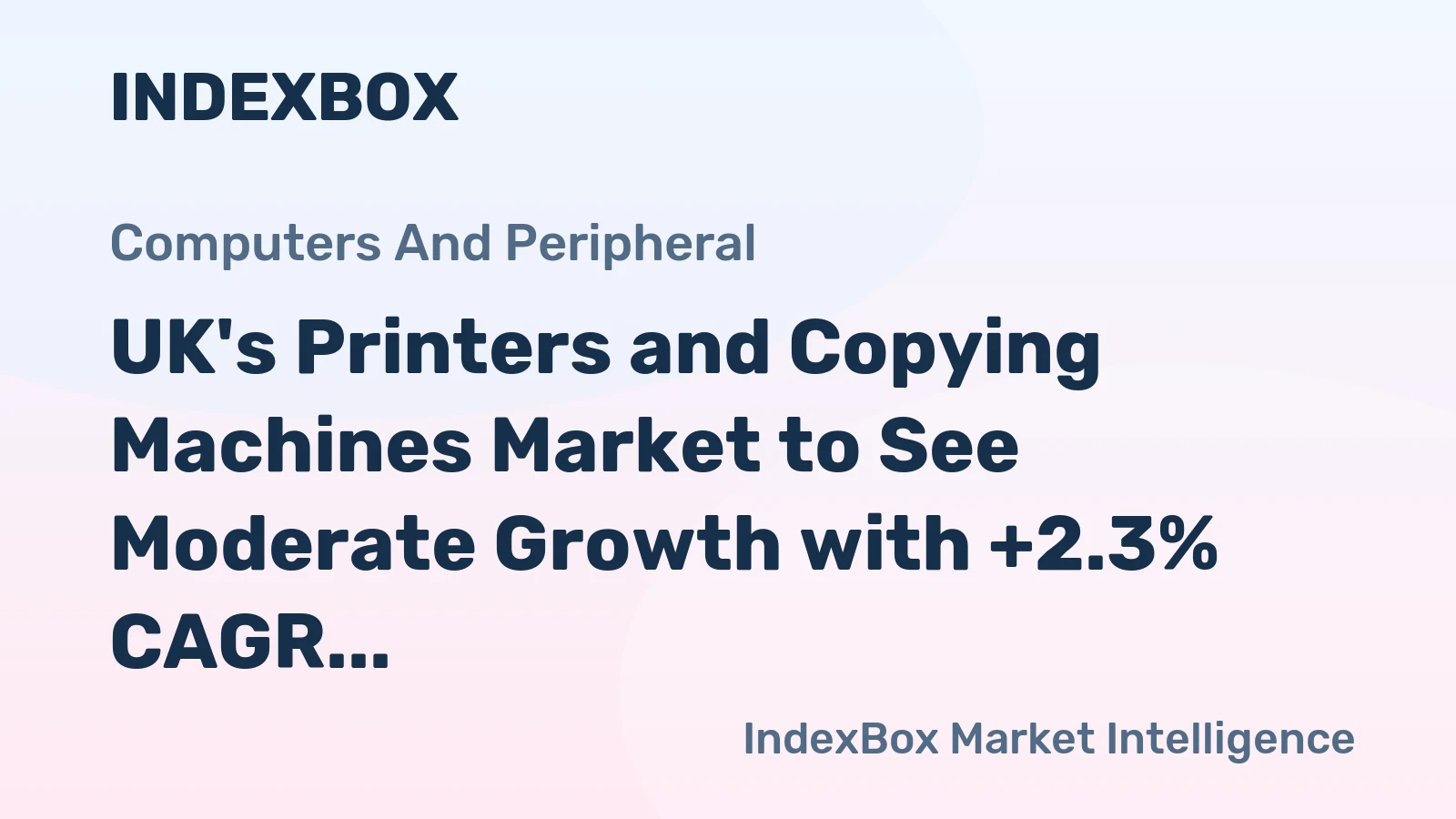 UK's Printers and Copying Machines Market to See Moderate Growth with +2.3% CAGR